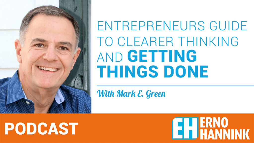 Entrepreneurs guide to clearer thinking and getting things done - Mark ...