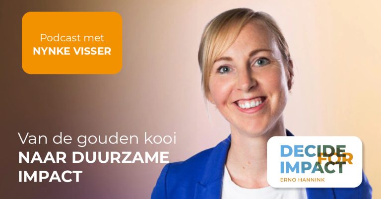 Van de gouden kooi naar duurzame impact - Nynke Visser ⋆ Decide for Impact